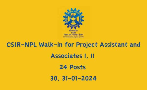 CSIR-NPL Walk-in for Project Assistant and Associates I, II | 30, 31-01 ...