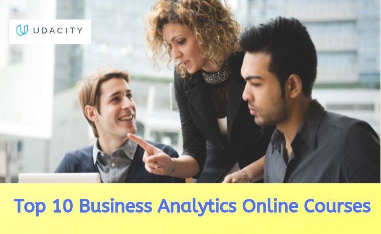 Top 10 Business Analytics Online Courses | Udacity | 2019