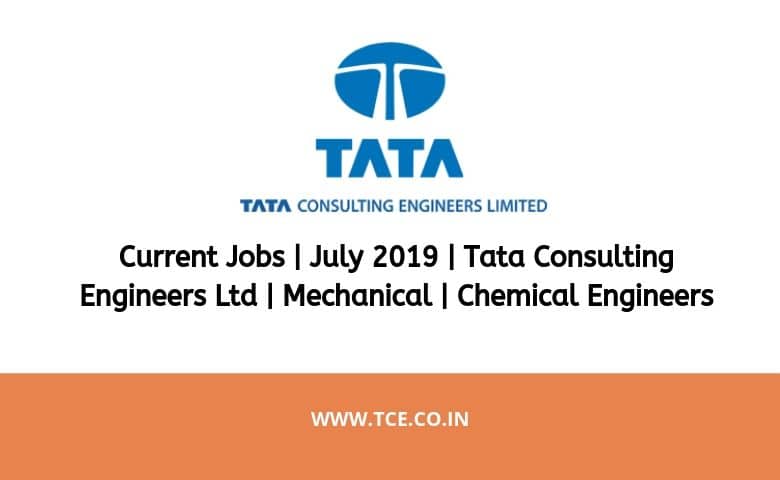 Current Jobs | Tata Consulting Engineers Ltd | July 2019 | | Mech | Chem.