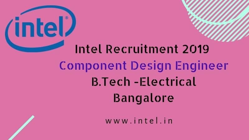 Intel Job 2019 | Component Design Engineer | B.Tech | Bangalore