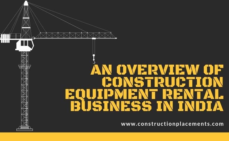 An Overview of Construction Equipment Rental Business in India