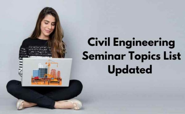 200+ Civil Engineering Seminar Topics List [2025 Updated]