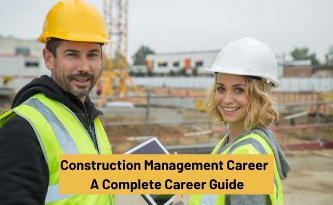 Construction Management Career Guide for 2025