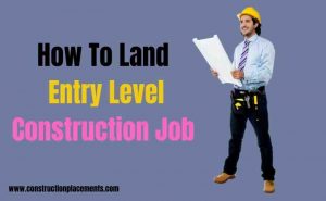 How to Land Entry Level Job in Construction [2024 Updated Guide]