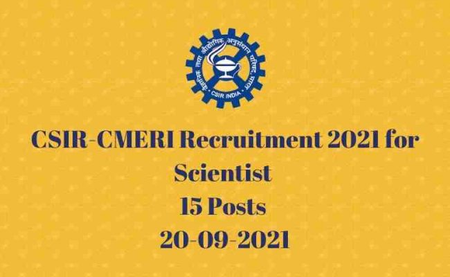 CSIR-CMERI Recruitment 2021 for Scientist | 15 Posts | 20-09-2021