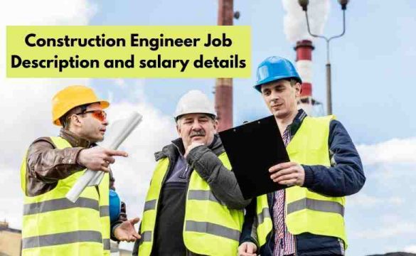 Construction Engineer Job Description and salary details