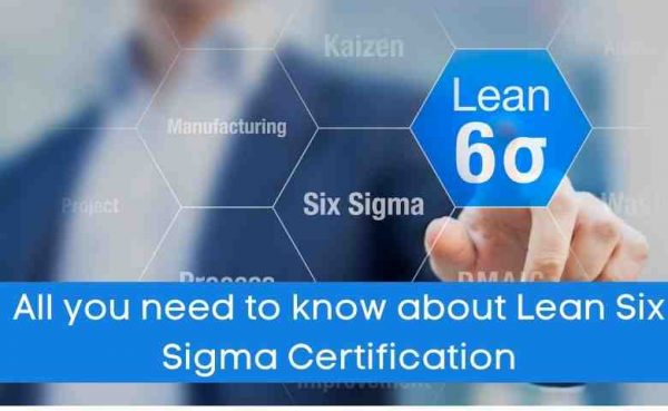 Lean Six Sigma: All you need to know about Lean Six Sigma Certification