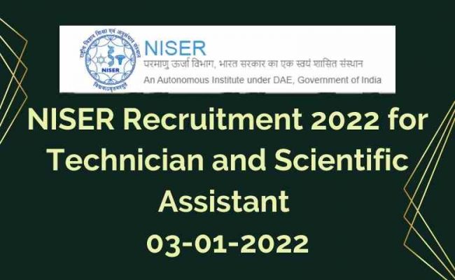 NISER Recruitment 2022 Technician and Scientific Assistant | 03-01-2022