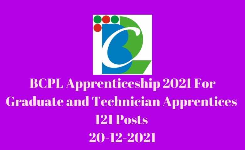 BCPL Apprenticeship for Graduate/Technician | 121 Posts | 20-12-21