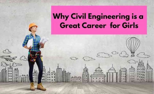 Why Civil Engineering is a Great Career for Girls in 2025