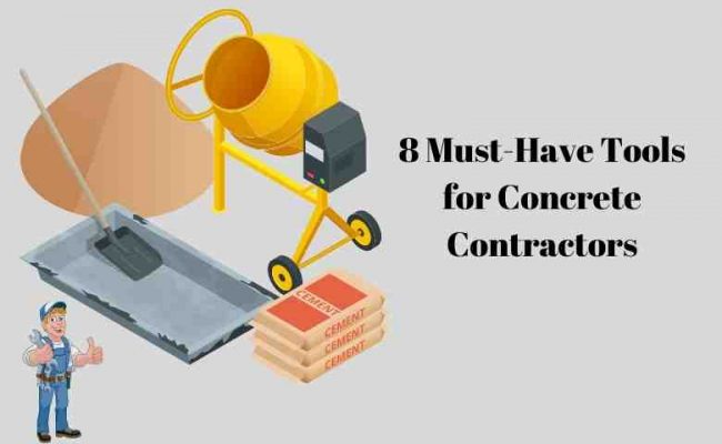 8 Must-Have Tools for Concrete Contractors