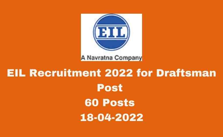 EIL Recruitment 2022 for Draftsman Post | 60 Posts | 18-04-2022