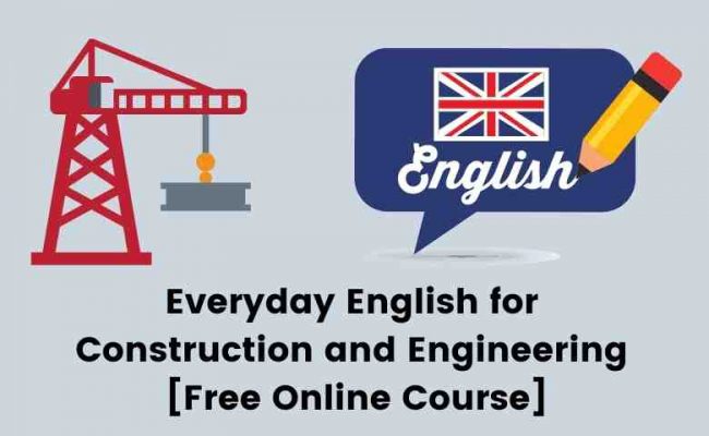 Everyday English for Construction and Engineering [Free Online Course]