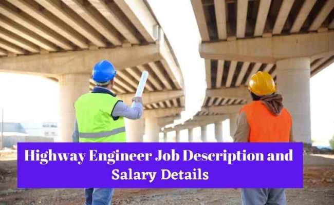 Highway Engineer Job Description and Salary Details