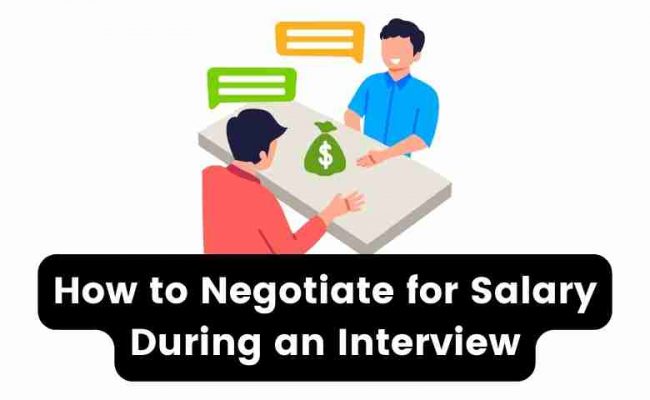 How to Negotiate for Salary during an Interview