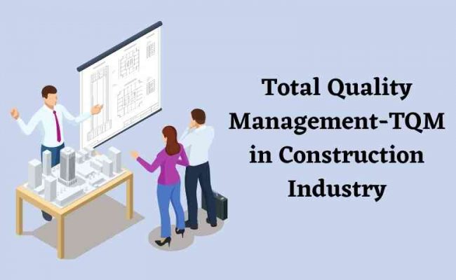 Total Quality Management-TQM in Construction Industry