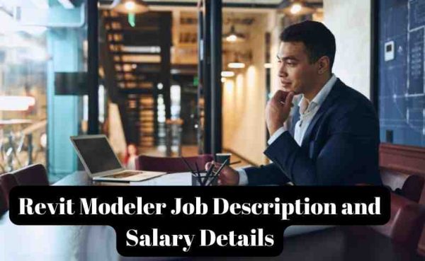 Revit Modeler Job Description and Salary Details