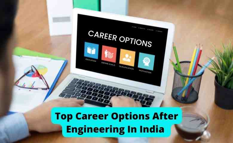 09 Top Career Options After Engineering In India for 2024