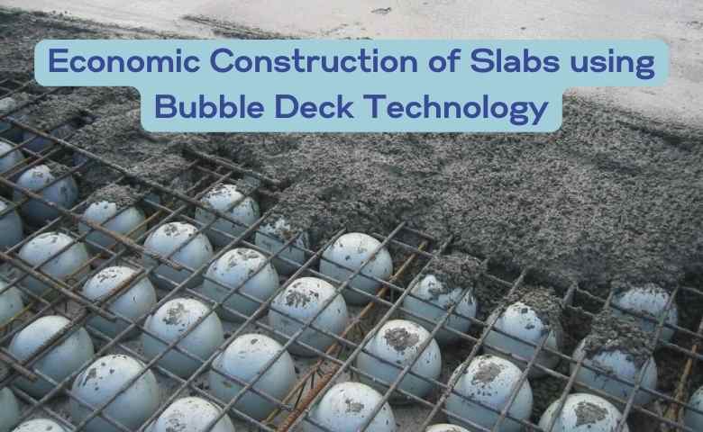 Economic Construction of Slabs using Bubble Deck Technology