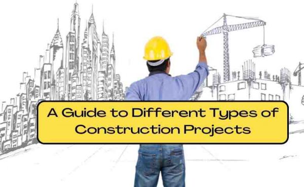 A Guide to Different Types of Construction Projects [2025 Updated]