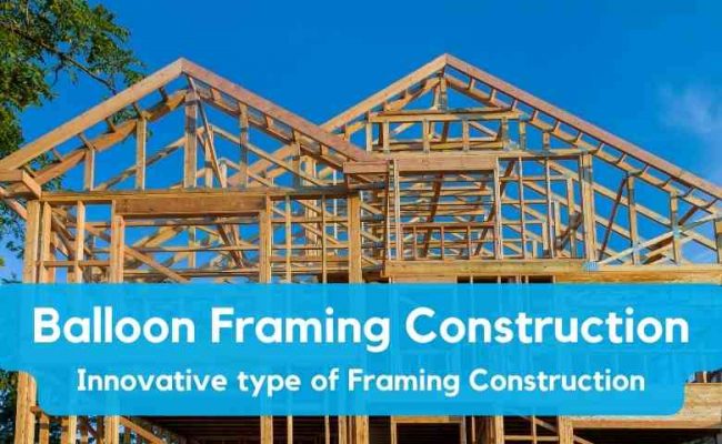 Balloon Framing Construction Innovative type of Framing Construction