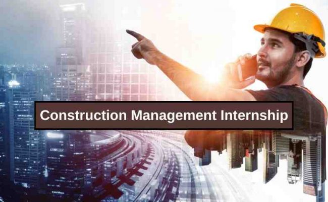 How To Get A Construction Management Internship