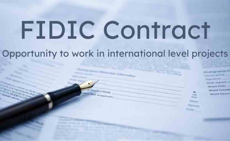 FIDIC Contract: Opportunity to work in international level projects