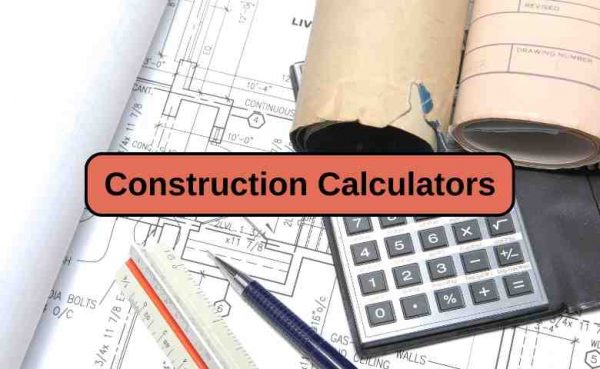 Various Types of Construction Calculators [2022 Updated Guide]