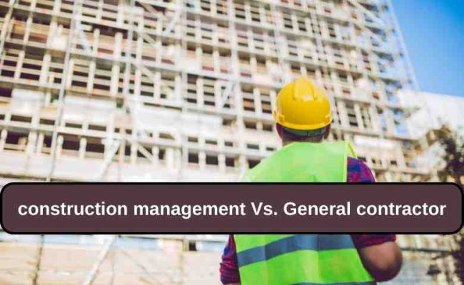 Construction Management vs General Contractor