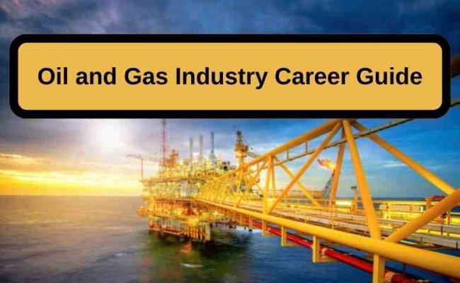 Careers in the Oil and Gas Industry [Ultimate Career Guide 2022]