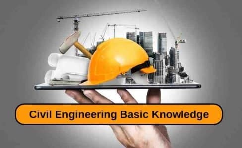 Civil Engineering Basic Knowledge: All you need to know about