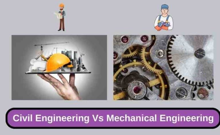 Civil Engineering Vs Mechanical Engineering: Major Differences