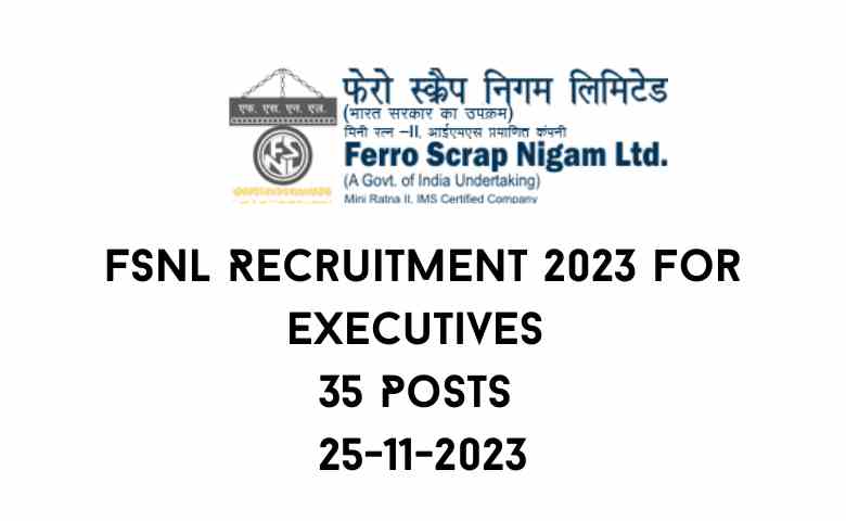 FSNL Recruitment 2023 for Executives | 35 Posts | 25-11-2023