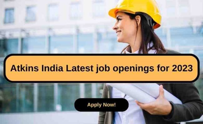 Atkins India Job Openings | Engineering Job Openings for 2023