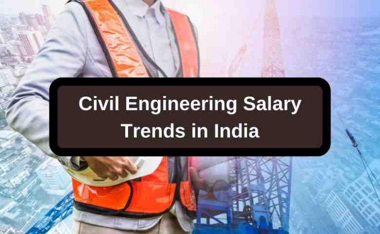 Civil Engineering Salary Trends in India for 2022?