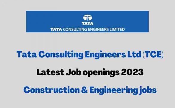 Current Job openings in Tata Consulting Engineers Ltd. (TCE) 2023