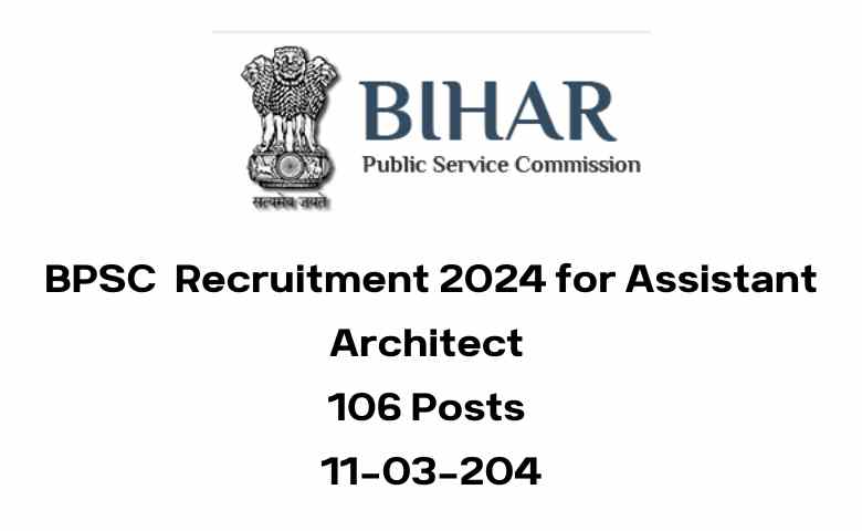 BPSC Recruitment for Assistant Architect | 106 Posts | 11-03-204