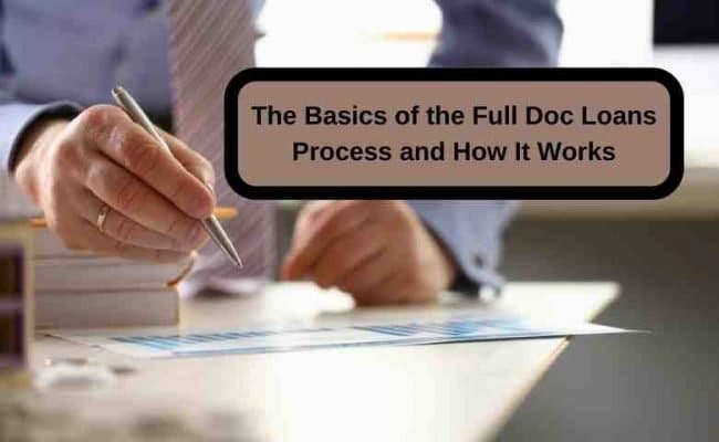 The Basics of the Full Doc Loans Process and How It Works
