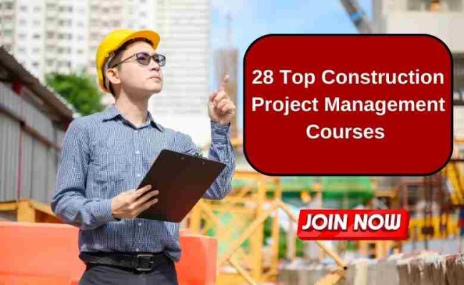 28 Top Construction Project Management Courses to Join in 2024