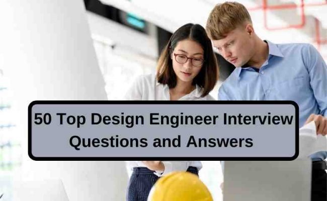 50 Top Design Engineer Interview Questions and Answers for 2025