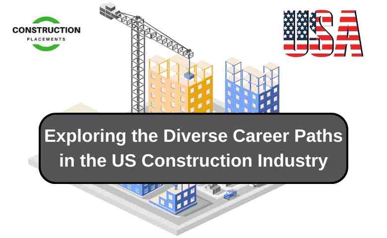 Exploring the Diverse Career Paths in the US Construction Industry