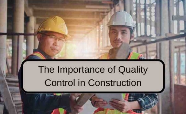The Importance of Quality Control in Construction