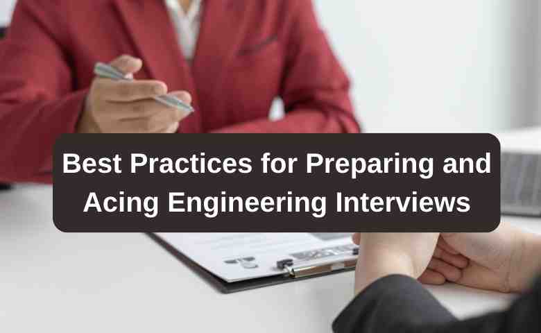 Best Practices for Preparing and Acing Engineering Interviews