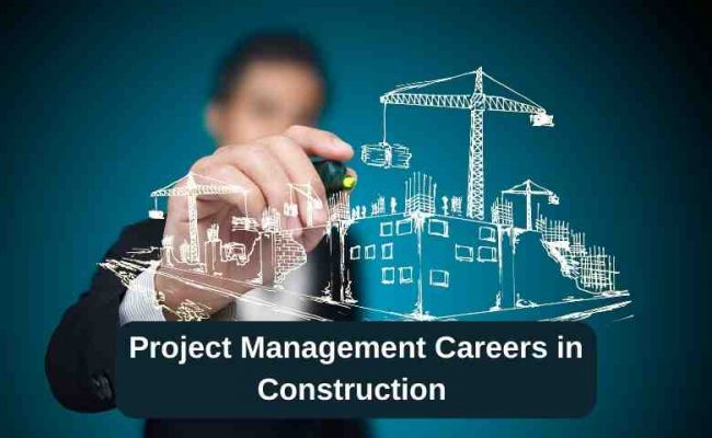 Project Management Careers in Construction [2023 Ultimate Guide]