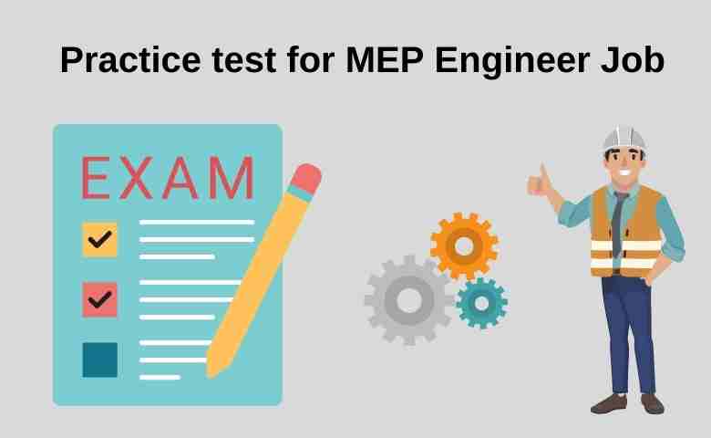 Practice test for MEP Engineer Job