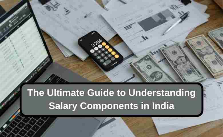 The Ultimate Guide to Understanding Salary Components in India