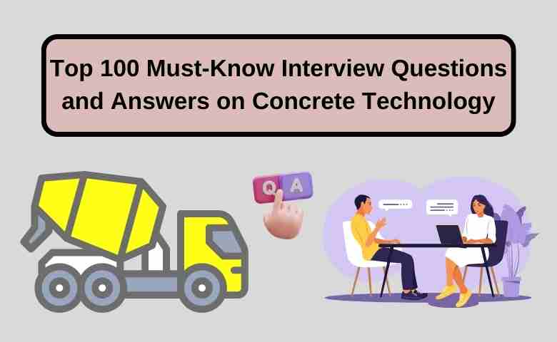 Top 100 Concrete Technology Interview Questions and Answers