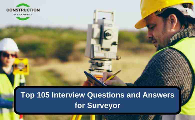 Top 105 Interview Questions and Answers on Surveying Subject