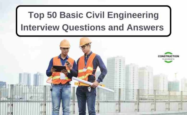 Top 50 Basic Civil Engineering Interview Questions and Answers