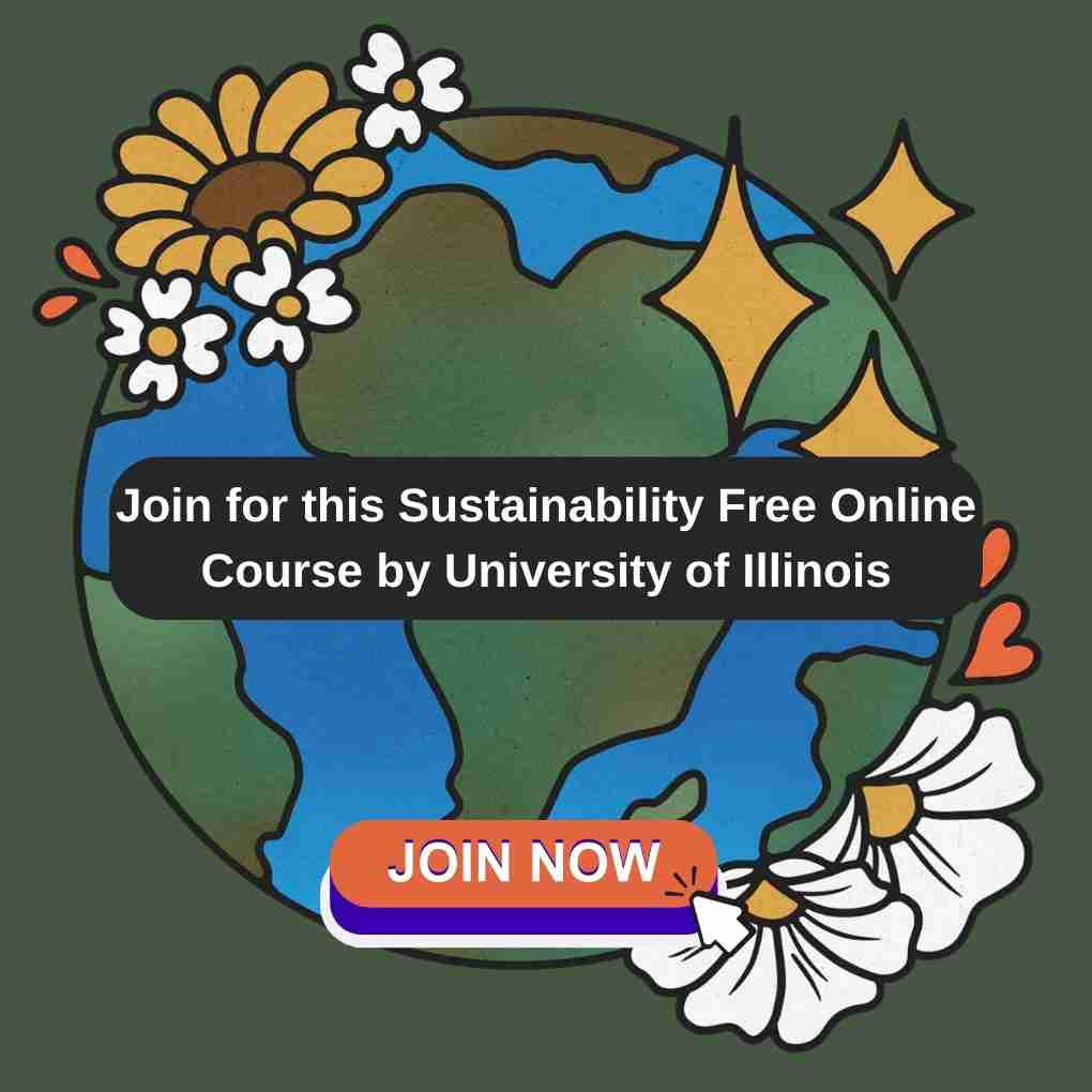 Sustainability Free Online Course by University of Illinois